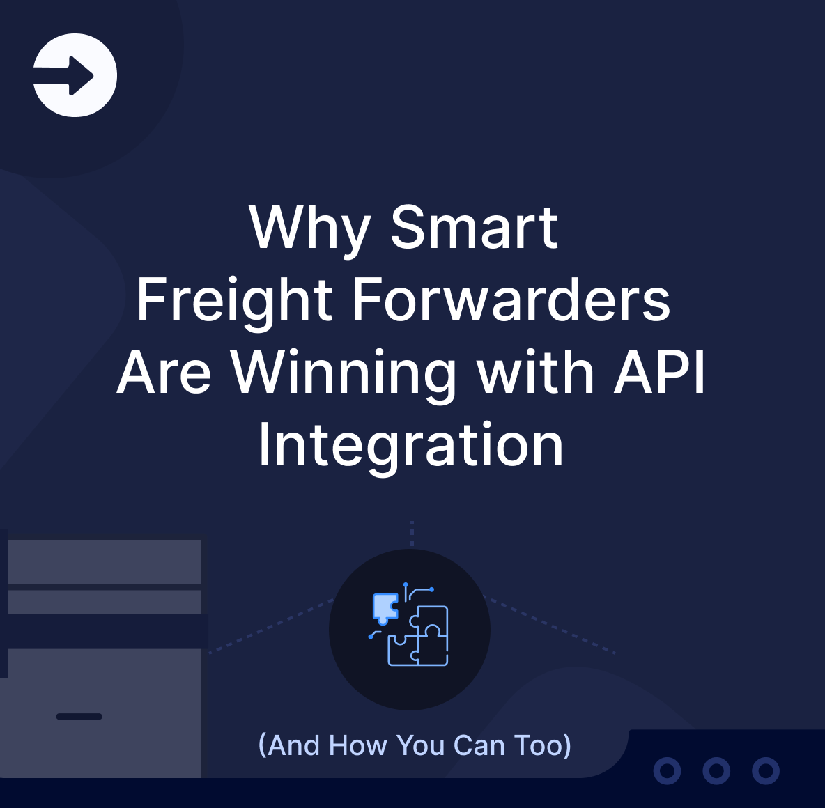 Why Smart Freight Forwarders Are Winning with API Integration (And How ...